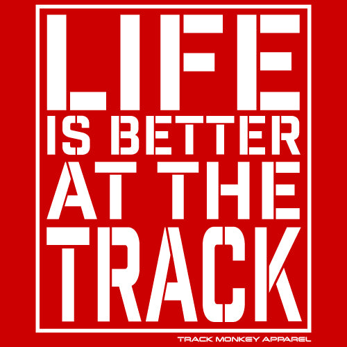 Life is Better at the Track – Track Monkey Apparel®